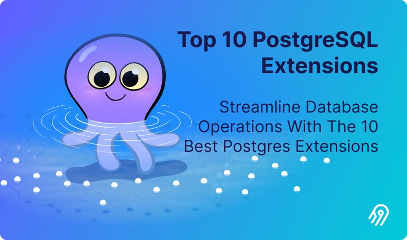 Top 10 PostgreSQL Extensions You Should Know About | Airbyte